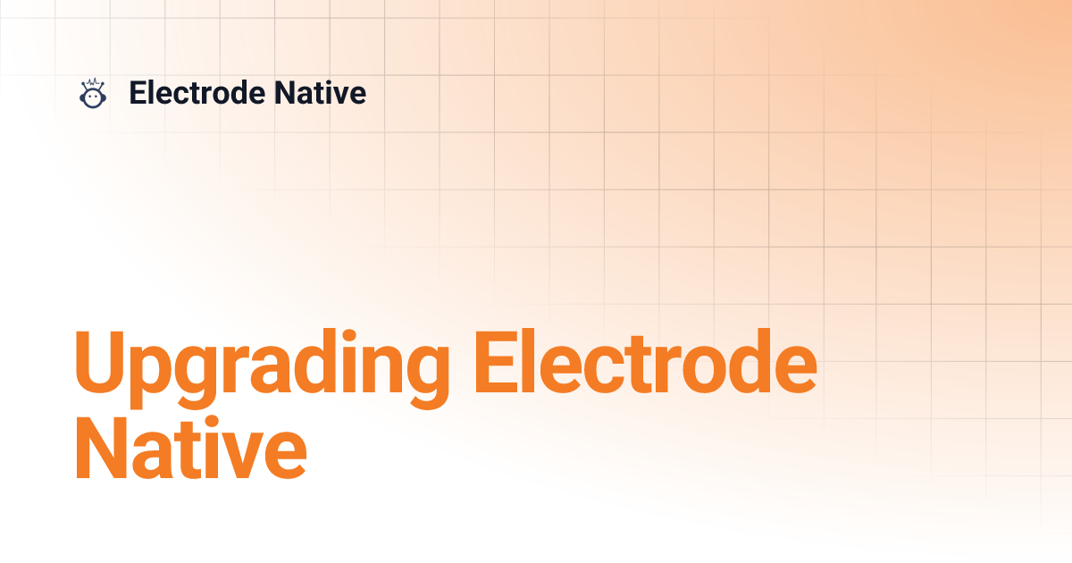 Upgrading Electrode Native | Electrode Native